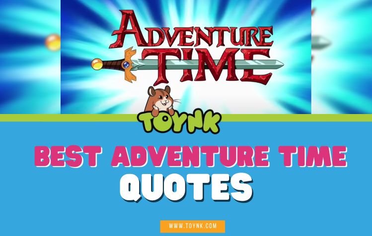 25 Best Adventure Time Quotes 2025 Updated
