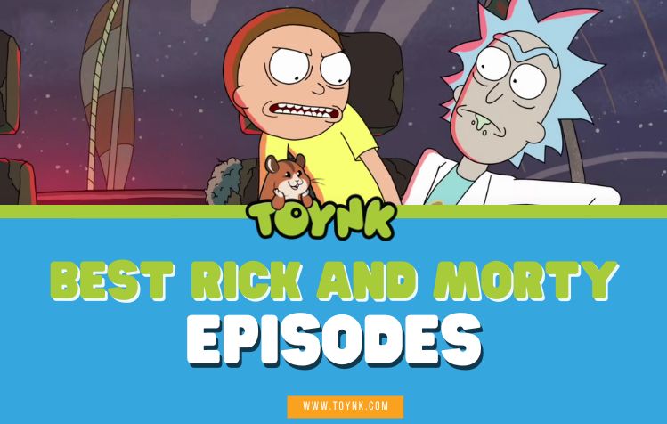 10 Best Rick & Morty Episodes: The Ultimate Must-Watch List