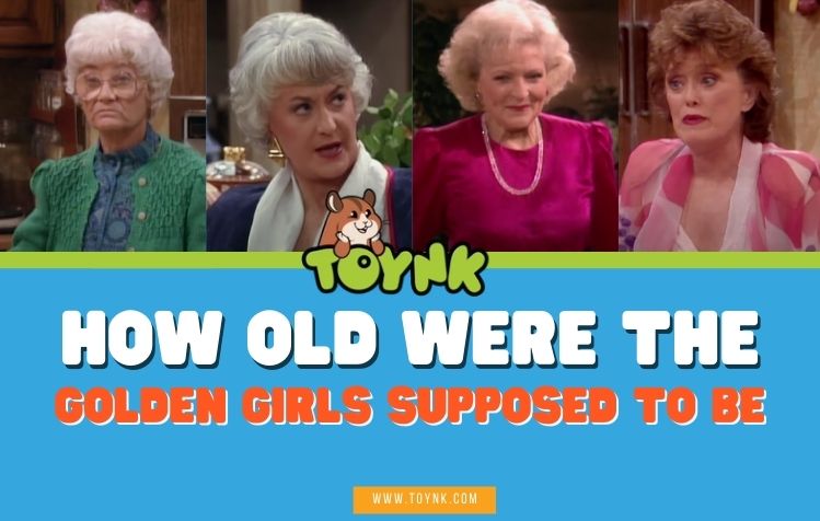 How Old Were The Golden Girls Supposed to Be? Answered